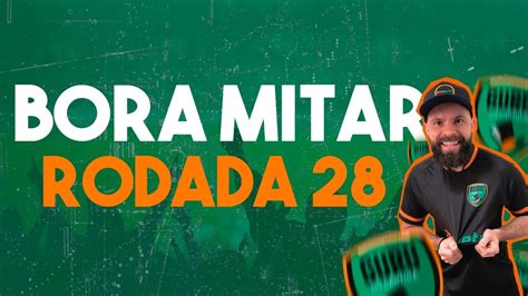 TIME PARA MITAR NA RODADA 28 DO CARTOLA FC YouTube