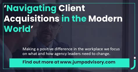 ‘navigating Client Acquisitions In The Modern World Jump Advisory Group
