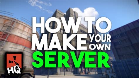 how to make your own rust server [ rust ] youtube
