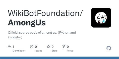 Github Wikibotfoundationamongus Official Source Code Of Among Us Python And Impostor