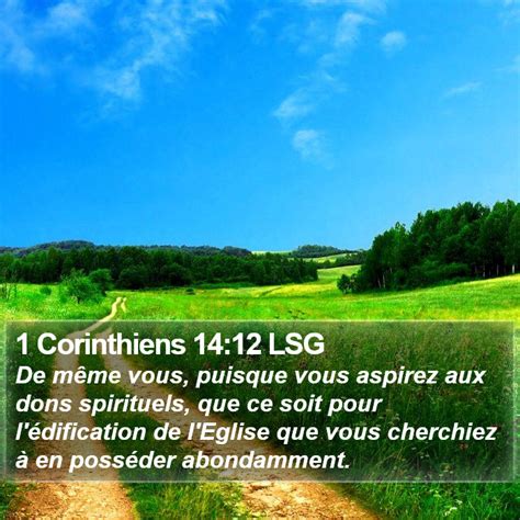 1 Corinthiens 14 12 LSG De même vous puisque vous aspirez aux dons