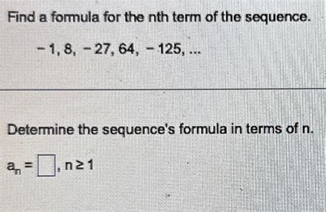 Solved Find A Formula For The Nth Term Of The Sequence Chegg
