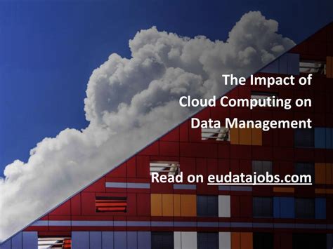The Impact Of Cloud Computing On Data Management Eu Data Jobs