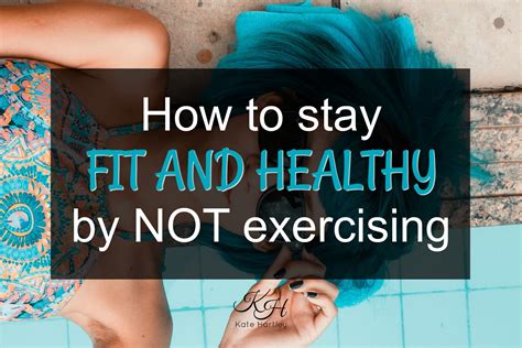 How To Stay Fit And Healthy By Not Exercising Psychotherapy