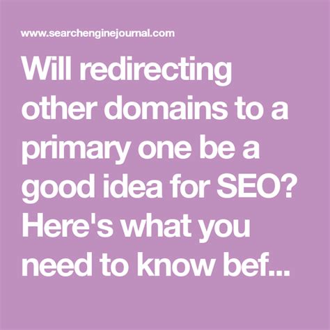 will redirecting other domains to a primary one be a good idea for seo here s what you need to