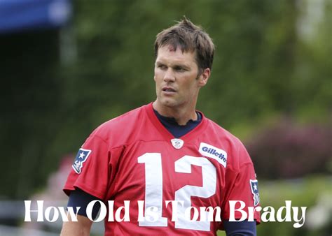 How Old Is Tom Brady Bludwing