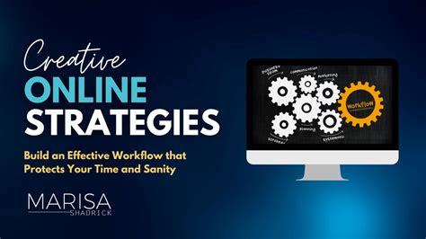 Build An Effective Workflow That Protects Your Time And Sanity