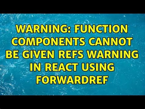 Limitations Of Refs In Function Components Inability To Assign Refs Directly