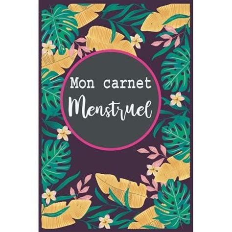 Mon Carnet Menstruel Carnet De Suivi Des Menstruations À Remplir