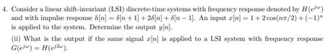Solved 4 Consider A Linear Shift Invariant Lsi
