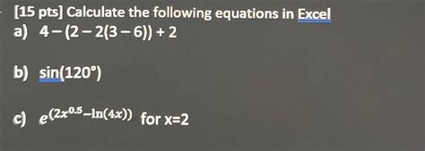 Solved 15 ﻿pts ﻿calculate The Following Equations In