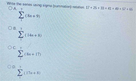solved write the series using sigma summation notation 17 25 33 41