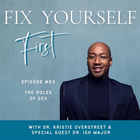 The Roles Of Sex With Dr Ish Major Dr Kristie Overstreet Certified Sex Therapist