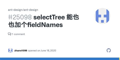 selecttree 能也也加个fieldnames · issue 25098 · ant design ant design · github