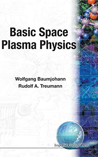 Basic Space Plasma Physics Wolfgang Baumjohann Rudolf A Treumann