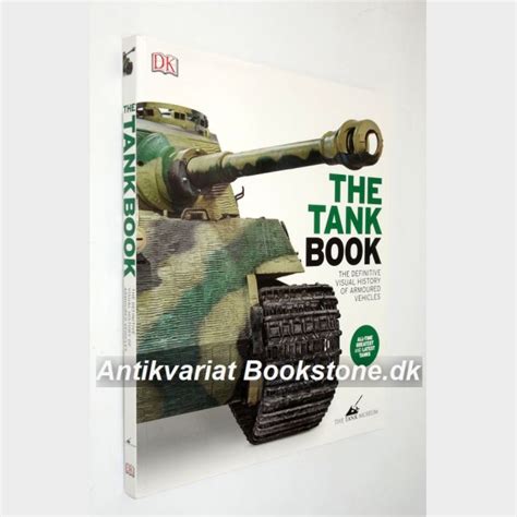 The Tank Book The Definitive Visual History Of Armoured Vehicles