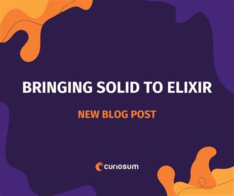 Curiosum On Linkedin Myelixirstatus Elixirblogpost Curiosumblog