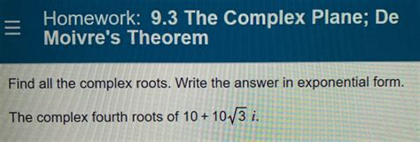 solved homework 9 3 the complex plane de moivre s theorem find all