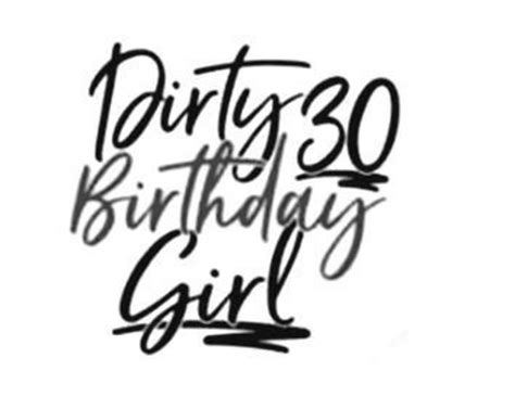 Dirty Thirty Birthday Girl SVG Cut File Etsy