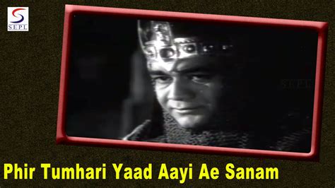 Phir Tumhari Yaad Aayi Ae Sanam Rafi Rustom Sohrab Prithviraj