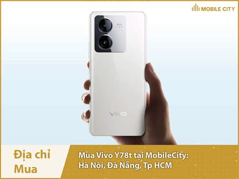 Bảng Giá Vivo Y78t 5g Snapdragon 6 Gen 1 Rẻ Nhất Có Trả Góp 0