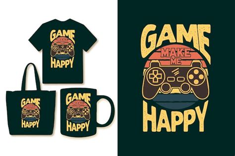 Jogo Me Deixa Feliz Tipografia Design De Camisetas Para Jogos Vetor