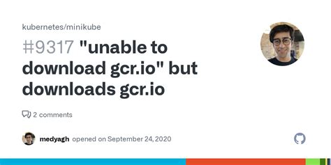 Unable To Download But Downloads · Issue 9317 · Kubernetesminikube · Github