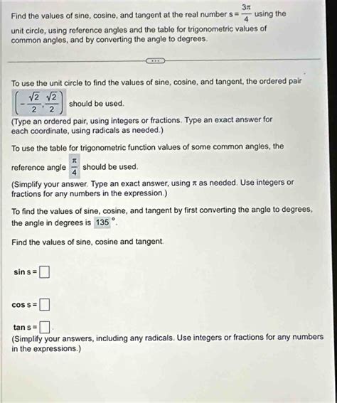 Solved Find The Values Of Sine Cosine And Tangent At The Real Number S 3π 4 Using The Unit