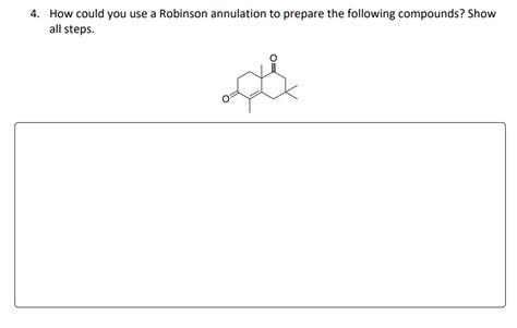 Solved How Could You Use A Robinson Annulation To Prepare