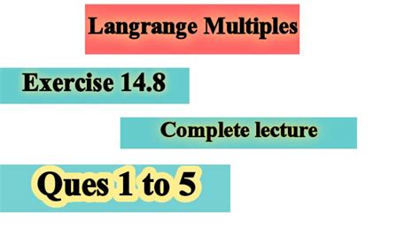 Langranges Multipliers Exercise 14 8 Question 1 To 5 Calculus