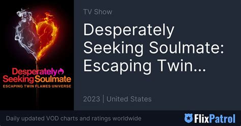 Desperately Seeking Soulmate Escaping Twin Flames Universe • Flixpatrol
