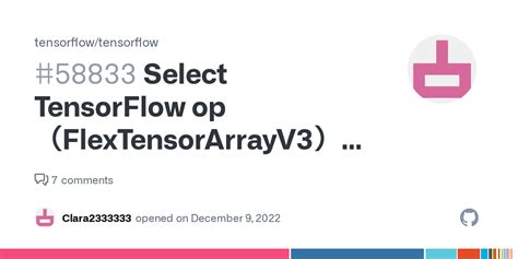 Select Tensorflow Op（flextensorarrayv3）is Not Supported By This Interpreter · Issue 58833