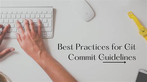 Best Practices For Git Commit Guidelines By Tippu Fisal Sheriff Medium