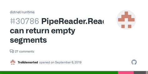 pipereader readasync can return empty segments · issue 30786 · dotnet