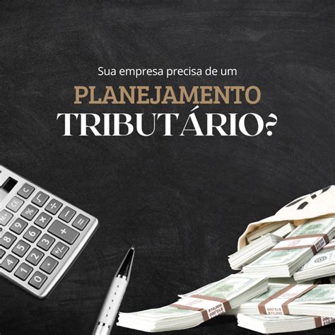 A Importância Do Planejamento Tributário Pessoas E Empresas