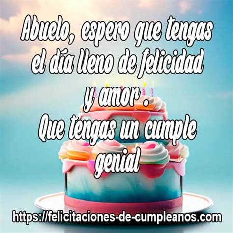 ¡feliz Cumpleaños Abuelito Frases Y Mensajes Llenos De Amor Para