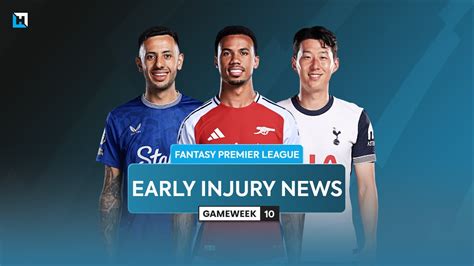 Early Fpl Gameweek 10 Injury News Gabriel Mcneil Wood Latest