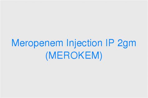 Meropenem Injection IP Gm