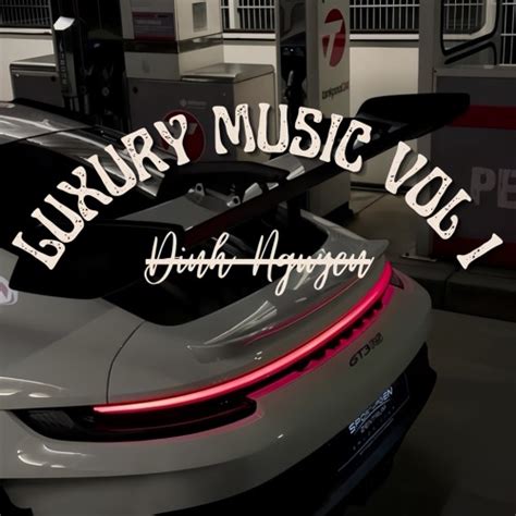 Stream Luxury Music Vol 1 Dinh Nguyen By Dinh Nguyen V3 Listen