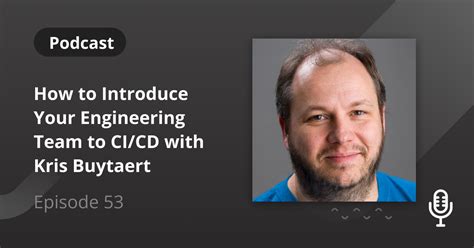 How To Introduce Your Engineering Team To Ci Cd With Kris Buytaert