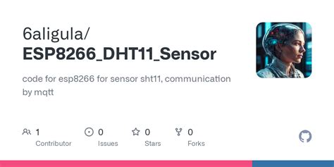 Github 6aligula Esp8266 Dht11 Sensor Code For Esp8266 For Sensor Sht11 Communication By Mqtt