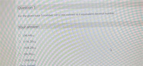 Solved Question 1 For The Given Base 5 Number 413 14 S