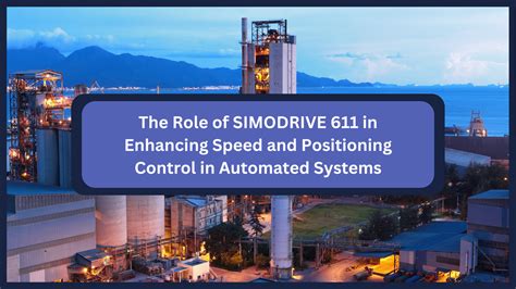 The Role Of Simodrive 611 In Enhancing Speed And Positioning Control I