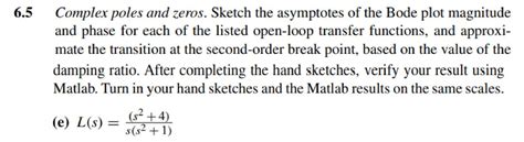 solved 6 5 ﻿complex poles and zeros sketch the asymptotes