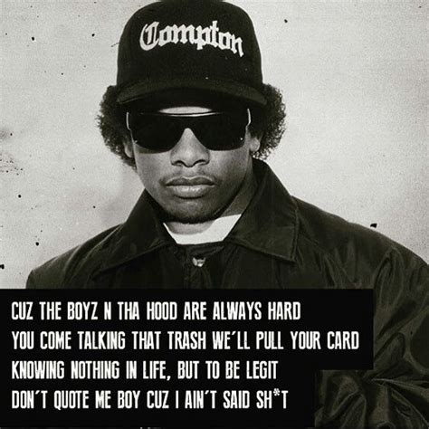 Straight Outta Compton Eazy E Eazy E Quotes Rapper Quotes Rap Quotes