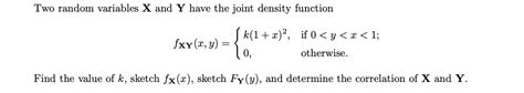 Solved Two Random Variables X And Y Have The Joint Density