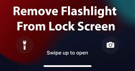 Remove Flashlight From Lock Screen On IPhone Reveal That