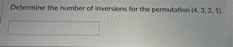 Solved Determine The Number Of Inversions For The