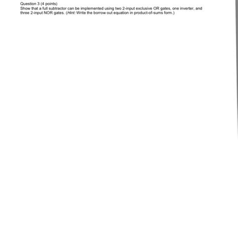Solved Show That A Full Subtractor Can Be Implemented Using Chegg