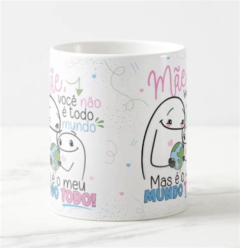 Caneca Mãe Você Não É Todo Mundo Flork Dia Das Mães Elo7
